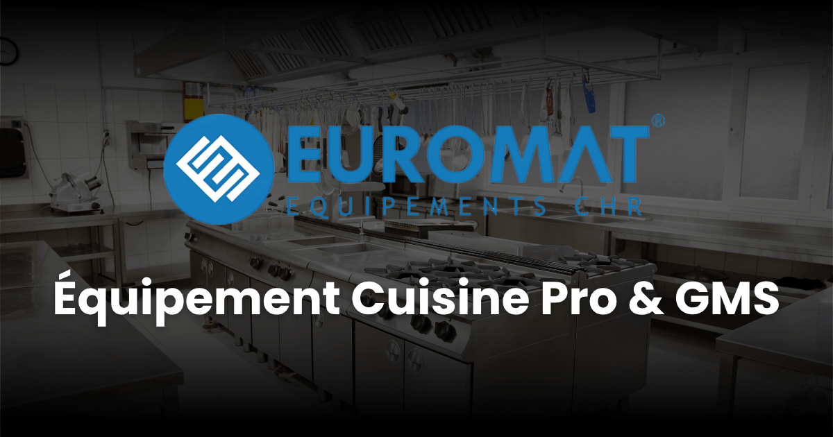 EUROMAT - Matériel professionnel CHR - EUROMAT